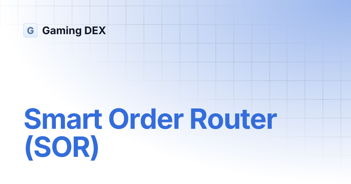 Smart Order Router (SOR) | Gaming DEX