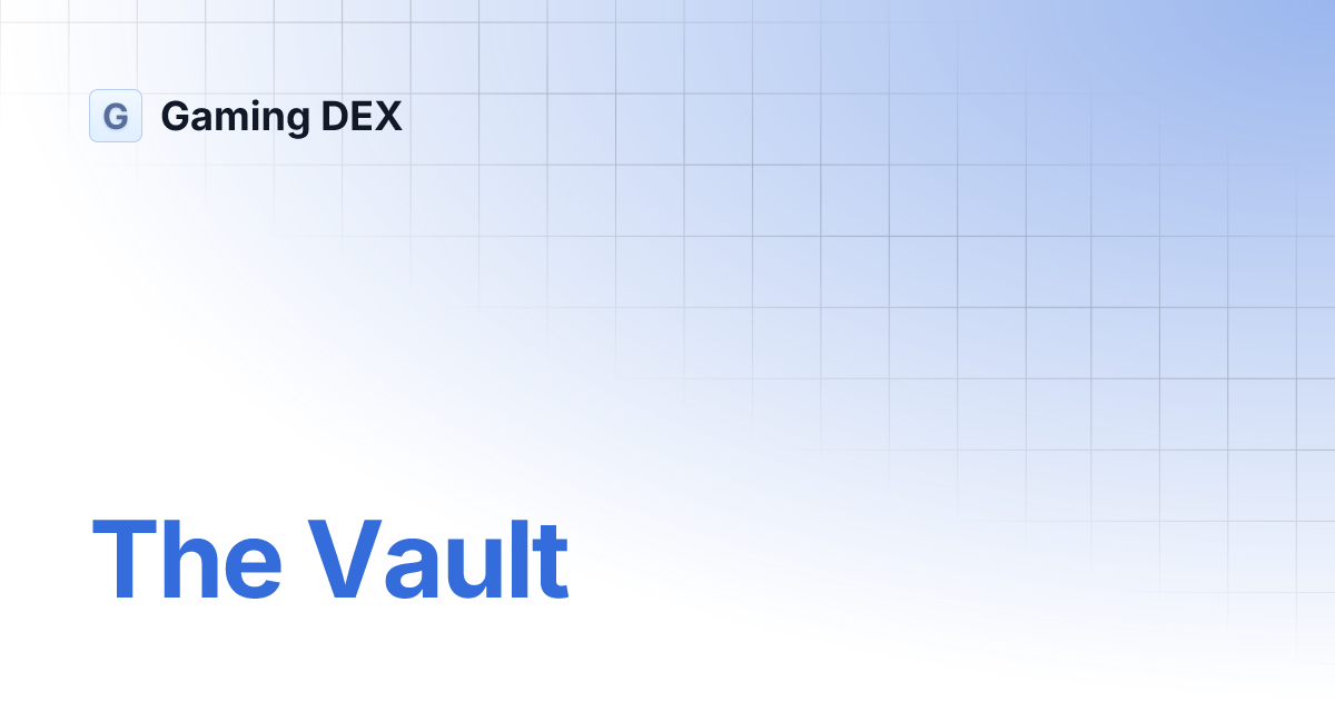 The Vault | Gaming DEX