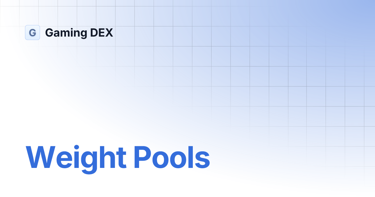 Weight Pools | Gaming DEX